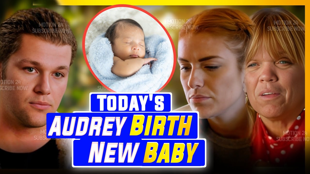 WOW | Today’s Audrey Roloff Birth New Baby | Amy Happy | Little People ...