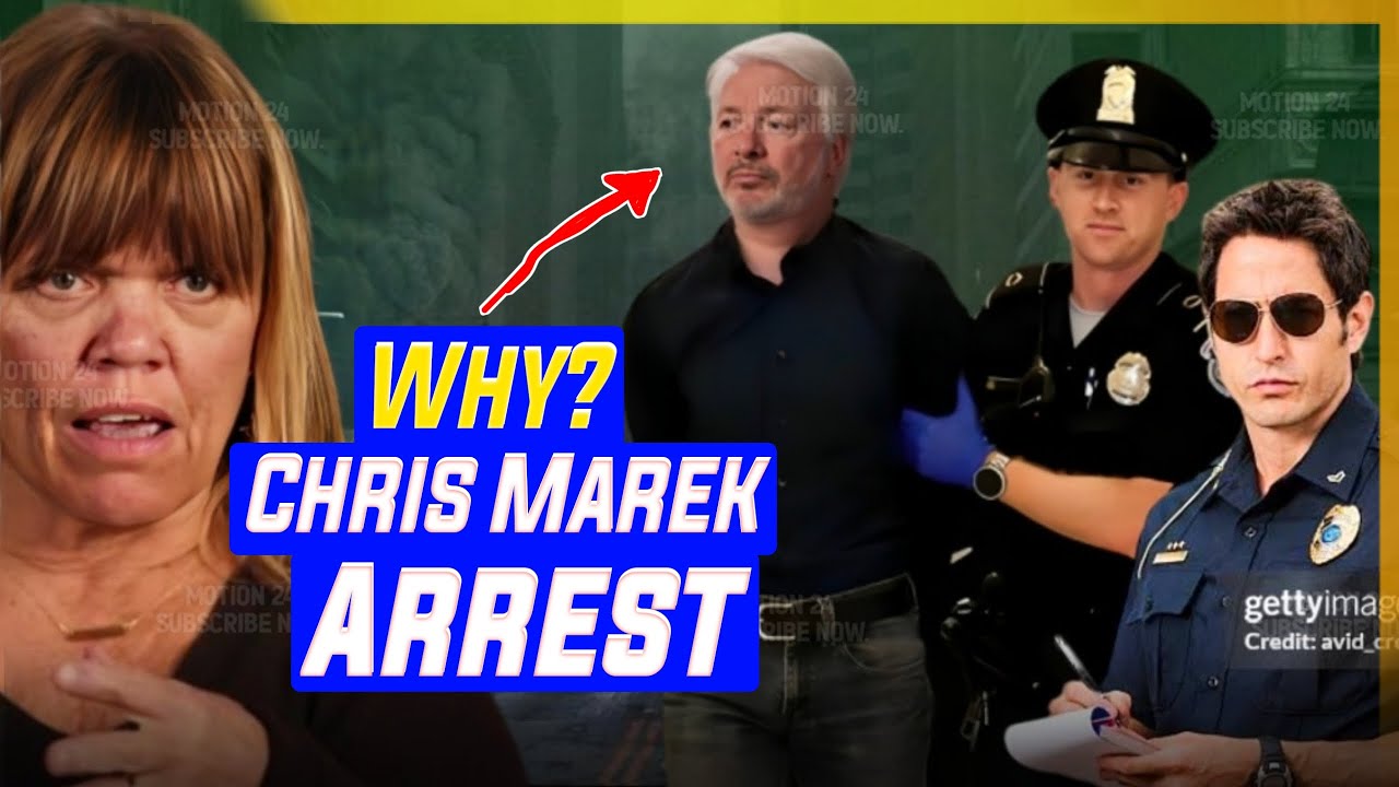 Why? CHRIS Marek ARRESTED | Big PROBLEM | Crying Amy Roloff | Little ...