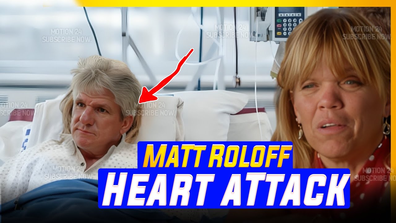 Critical SITUATION | Today Matt Roloff Heart Attack | Hospitalized ...